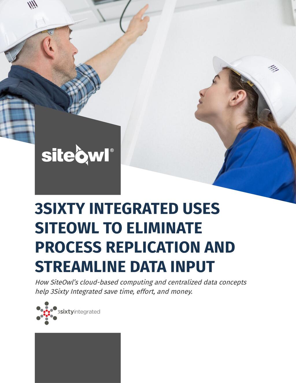 3Sixty Integrated Uses Siteowl to Eliminate Process Replication and ...