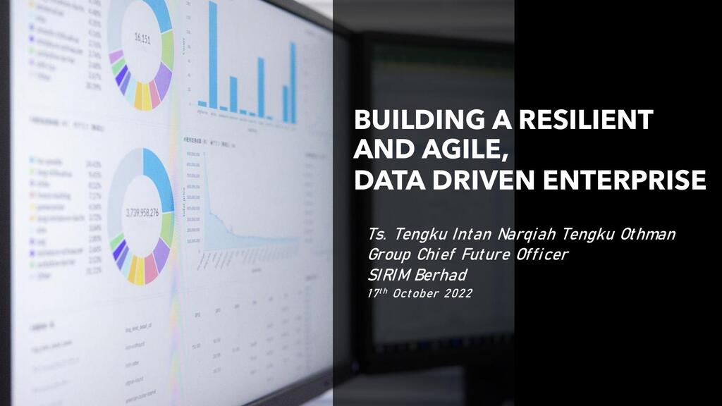 Building a Resilient and Agile Data Driven Enterprise SIRIM Berhad