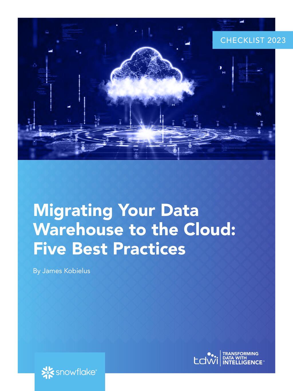 Migrating Your Data Warehouse to the Cloud: Five Best Practices Migrating Your Data Warehouse to the Cloud: Five Best Practices