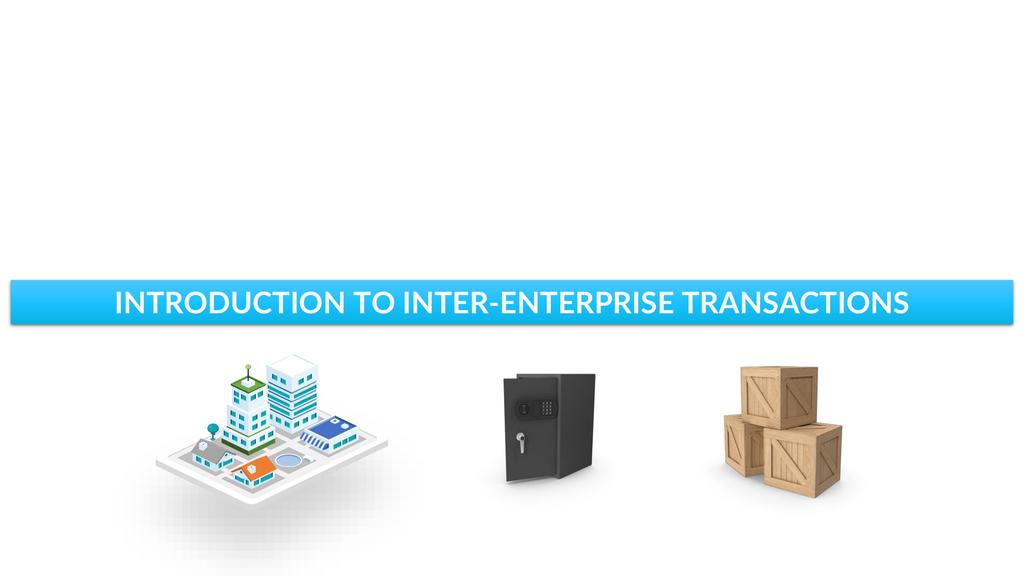 Basics-Introduction to Inter-Enterprise Transactions Basics-Introduction to Inter-Enterprise Transactions